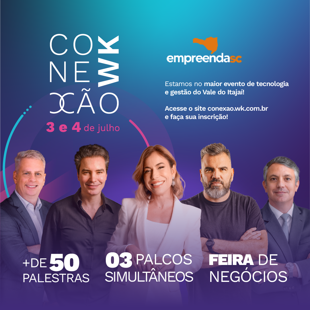 EmpreendaSC • Conexão WK 2025: O maior evento de tecnologia e gestão no ...